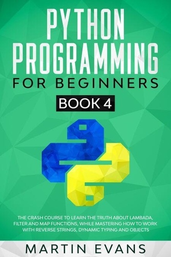 Python Programming for Beginners - Book 4: The... de Martin Evans - ePub - Ebooks - Decitre