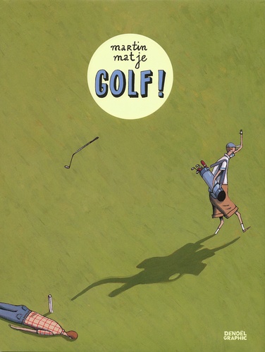 Golf ! de Martin Matje - Livre - Decitre