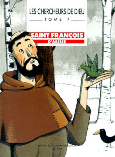 Les Chercheurs de Dieu Tome 7. Saint François... de Martin Matje ...