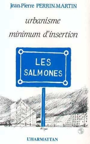 Urbanisme, mission d'insertion - Les Salmones de Martin Perrin - Livre ...