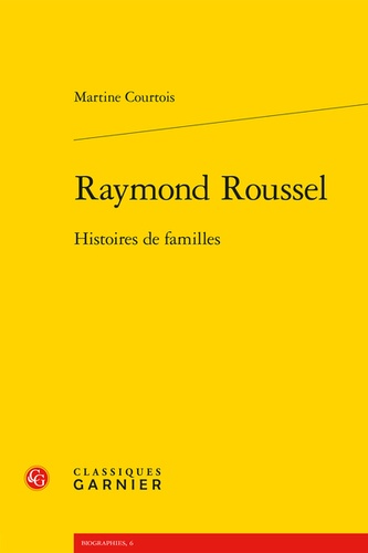 Raymond Roussel - Histoires de familles - Martine Courtois - Livres ...