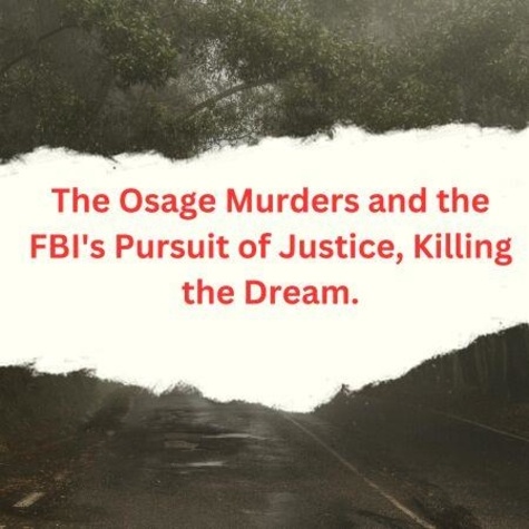 The Osage Murders and the FBI's Pursuit of... - Marvin Standstill 111 ...