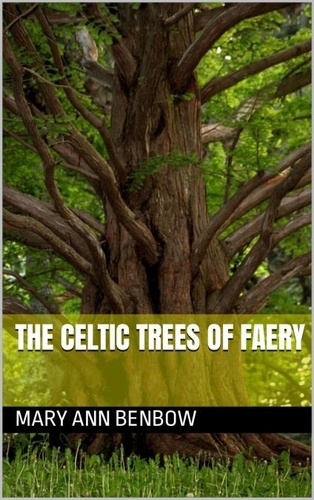 The Celtic Trees Of Faery - Mary Ann Benbow - Ebooks - Furet du Nord