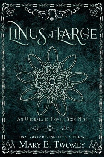 Linus at Large - Undraland, #9 de Mary E. Twomey - ePub - Ebooks - Decitre