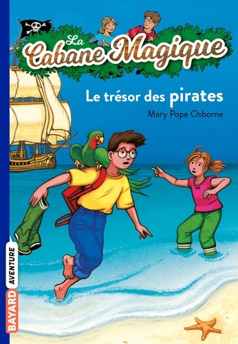 La cabane magique Tome 4. Le trésor des pirates de Mary Pope Osborne ...