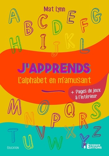 J'apprends l'alphabet en m'amusant de Mat Lynn - Grand Format - Livre ...
