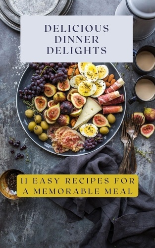 Delicious Dinner Delights de Mathew Turner - ePub - Ebooks - Decitre