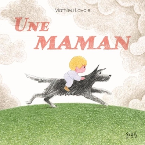Une maman de Mathieu Lavoie - Album - Livre - Decitre