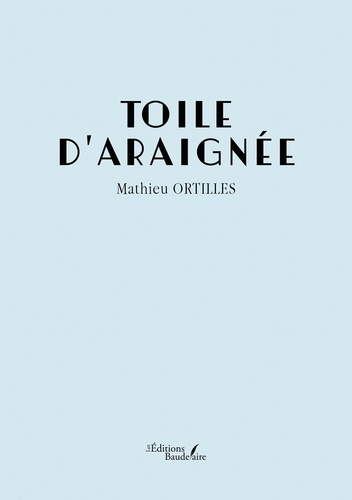 Toile d'araignée de Mathieu Ortilles - Grand Format - Livre - Decitre
