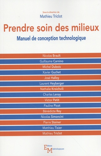 Prendre soin des milieux - Manuel de conception... de Mathieu Triclot ...