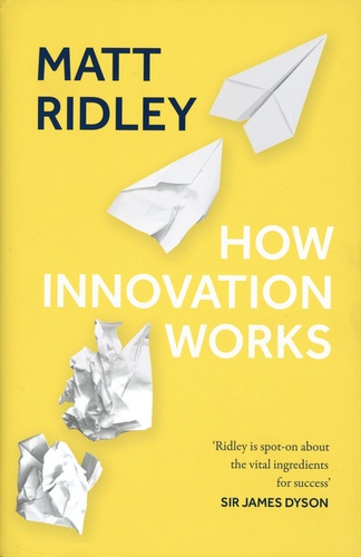 How Innovation Works de Matt Ridley - Grand Format - Livre - Decitre