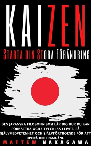 Kaizen - Starta din Stora Förändring - Den... de Mattew Nakagawa - ePub ... Kaizen - Starta din Stora Förändring - Den... de Mattew Nakagawa - ePub ...