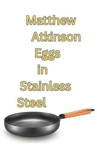 Eggs in Stainless Steel - Final First, #4 - Matthew Atkinson - Ebooks ...