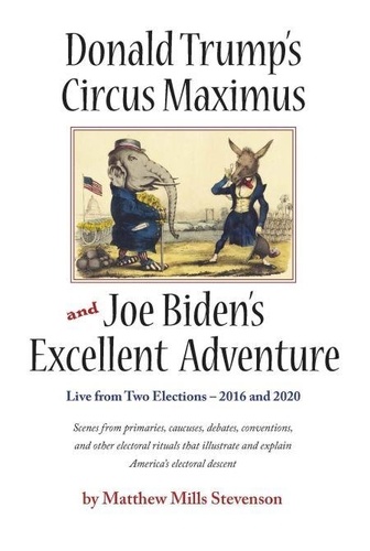 Donald Trump's Circus Maximus and Joe Biden's... - Matthew Mills ...