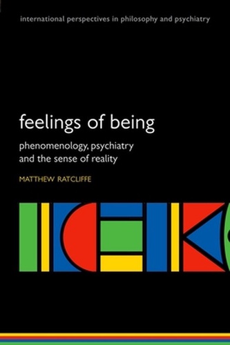 Feelings of Being - Phenomenology, Psychiatry and... de Matthew ...