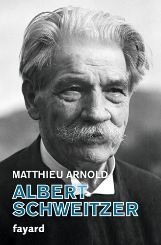 Albert Schweitzer de Matthieu Arnold - Grand Format - Livre - Decitre