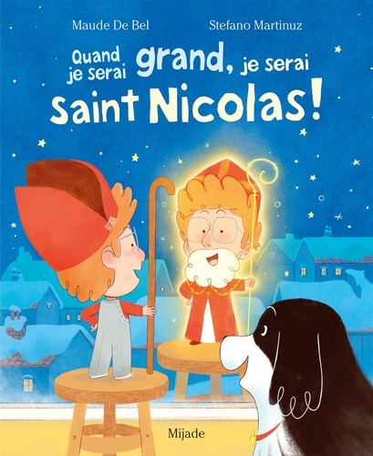 Quand je serai grand, je serai saint Nicolas ! de Maude De Bel - Album - Livre - Decitre