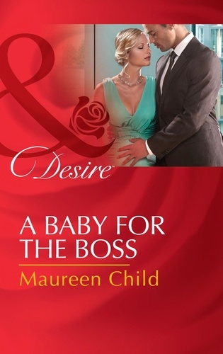 A Baby For The Boss de Maureen Child - ePub - Ebooks - Decitre