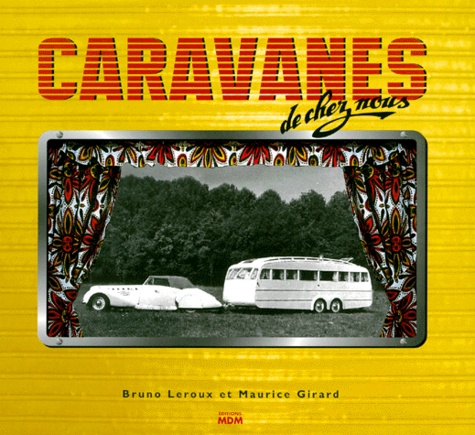 Caravanes de chez nous de Maurice Girard - Livre - Decitre