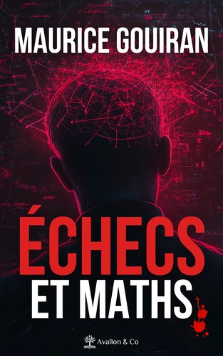 Echecs et maths de Maurice Gouiran - Grand Format - Livre - Decitre