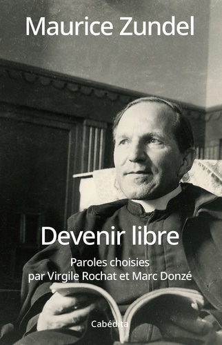 Devenir libre de Maurice Zundel - Grand Format - Livre - Decitre