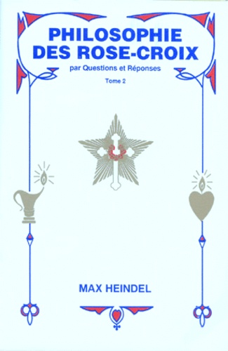 REPONSES AUX QUESTIONS SUR LA PHILOSOPHIE DES... de Max Heindel - Livre ...