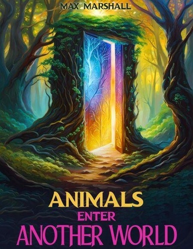 Animals Enter Another World de Max Marshall - ePub - Ebooks - Decitre