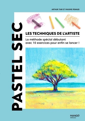 Pastel sec - La méthode spécial débutant avec... de Maxime Penaud ...