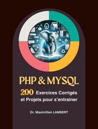 PHP & MYSQL : 200 Exercices corrigés et 2... de Maximilien LAMBERT - ePub - Ebooks - Decitre