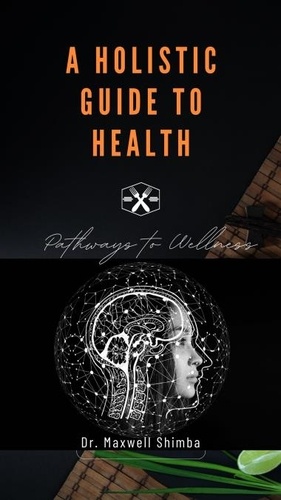 A Holistic Guide To Health de Maxwell Shimba - ePub - Ebooks - Decitre