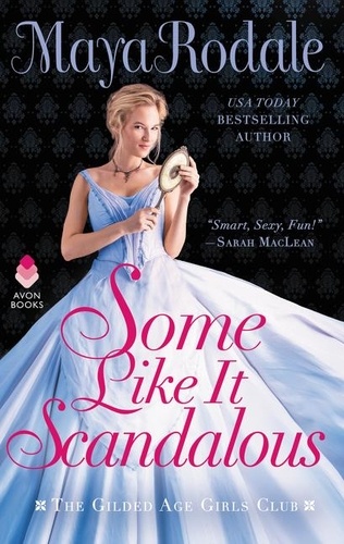 Some Like It Scandalous - The Gilded Age Girls... de Maya Rodale - ePub ...