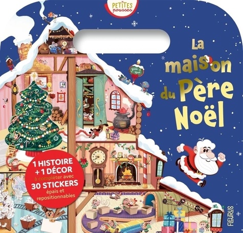 La maison du Père Noël - 1 histoires + 1 décor... de Emmanuelle Rey ...