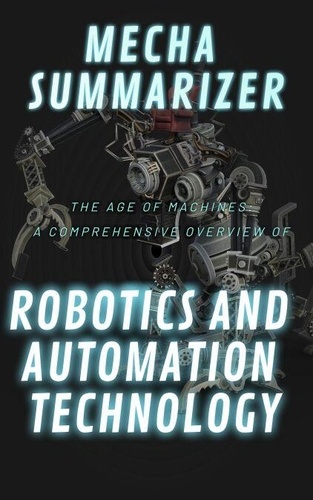 The Age of Machines: A Comprehensive Overview of... de Mecha Summarizer ...