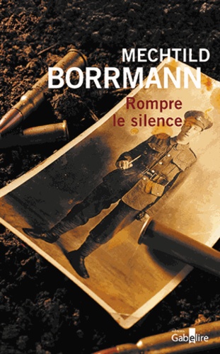 Rompre le silence de Mechtild Borrmann - Grand Format - Livre - Decitre