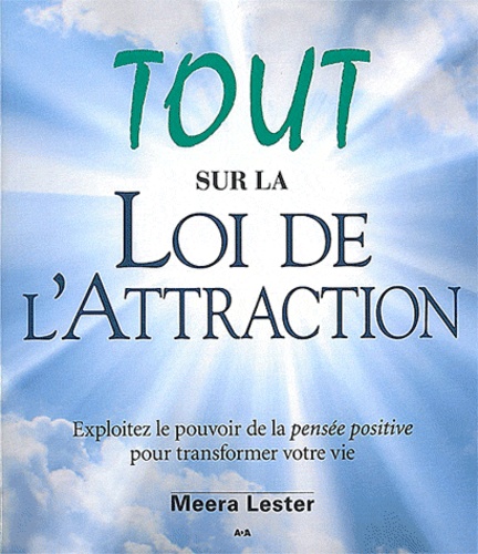Tout sur la loi de l'attraction de Meera Lester - Livre - Decitre