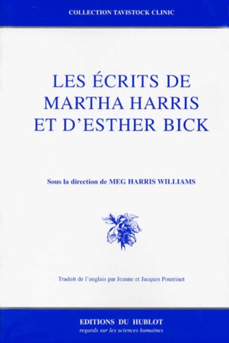 Les Ecrits De Martha Harris Et D'Esther Bick de Meg Harris Williams ...