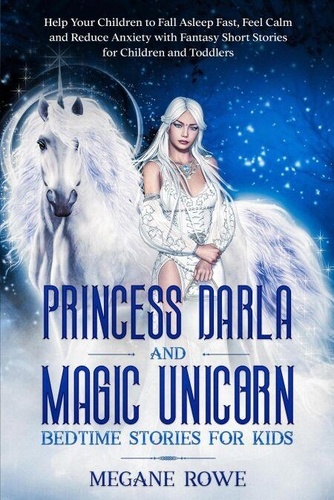 Princess Darla and Magic Unicorn Bedtime Stories... - Megane Rowe ...