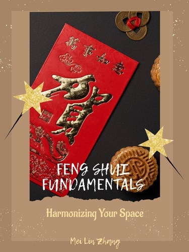 Feng Shui Fundamentals: Harmonizing Your Space de Mei Lin Zhang - ePub ...