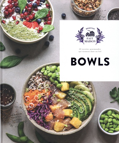 Bowls - 60 recettes de bowls ! de Mélanie Martin - Grand Format - Livre ...