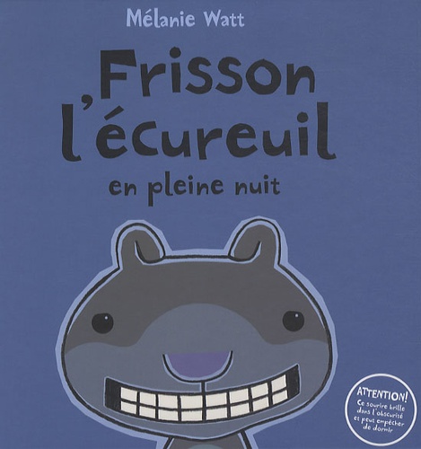 Frisson l'écureuil en pleine nuit de Mélanie Watt - Album - Livre - Decitre