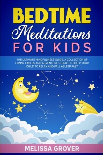 Bedtime Meditations for Kids: The Ultimate... de Melissa Grover - ePub ...