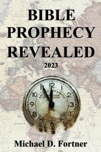 Bible Prophecy Revealed: 2023 de Michael D. Fortner - ePub - Ebooks ...
