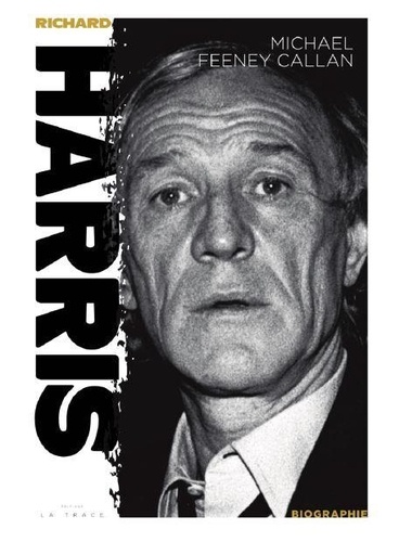 Richard Harris - Biographie de Michael Feeney Callan - Grand Format ...