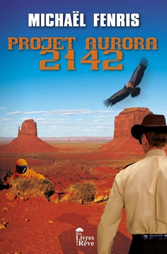 Projet Aurora 2142 de Michaël Fenris - Grand Format - Livre - Decitre
