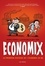 Economix - La première histoire de l'économie... de Michael Goodwin ...