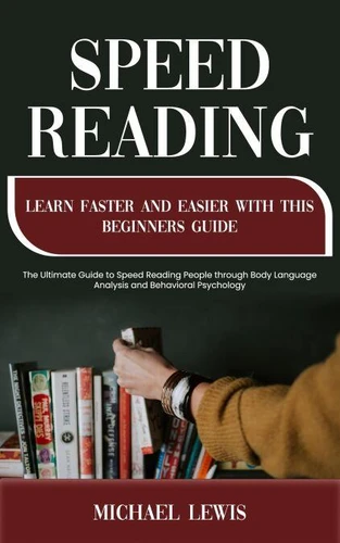 Speed Reading: Learn Faster and Easier With This Beginners Guide (The ...