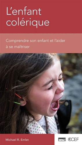 L’enfant colérique - Comprendre son enfant et... de Michael r. Emlet ...