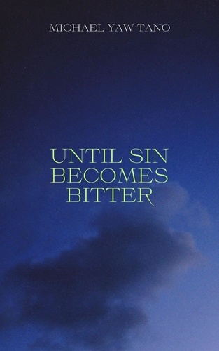 Until Sin Becomes Bitter - Michael Yaw Tano - Ebooks - Furet du Nord