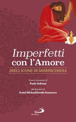 Imperfetti con l'amore - Dieci icone di... de MichaelDavide Semeraro ...