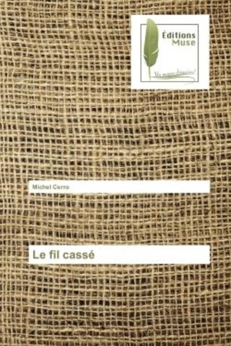 Le fil cassé de Michel Cerro - Poche - Livre - Decitre